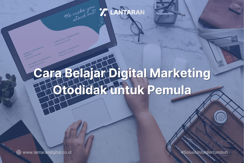Cara Belajar Digital Marketing Otodidak untuk Pemula