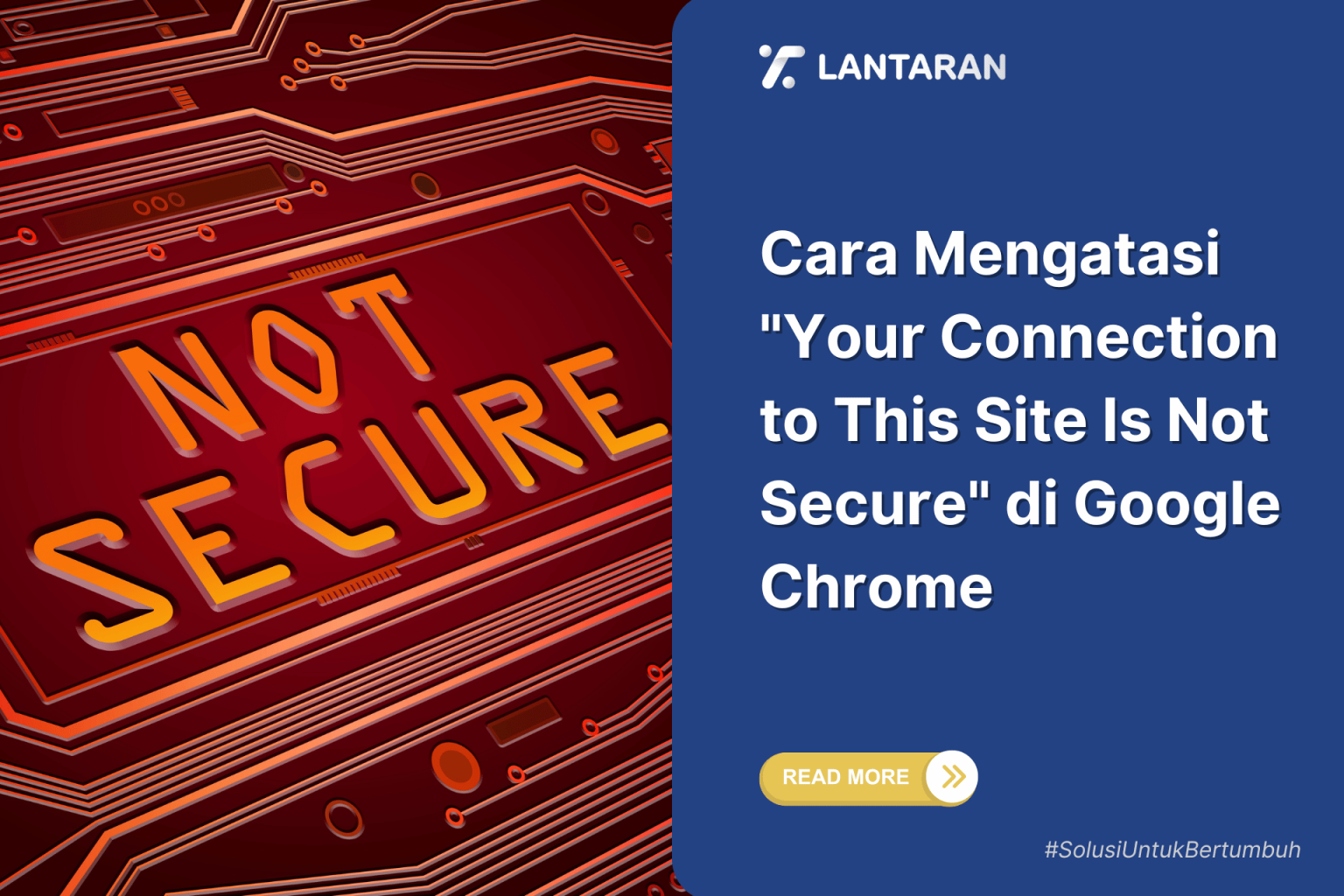 Cara Mengatasi "Your Connection to This Site Is Not Secure" di Google ...