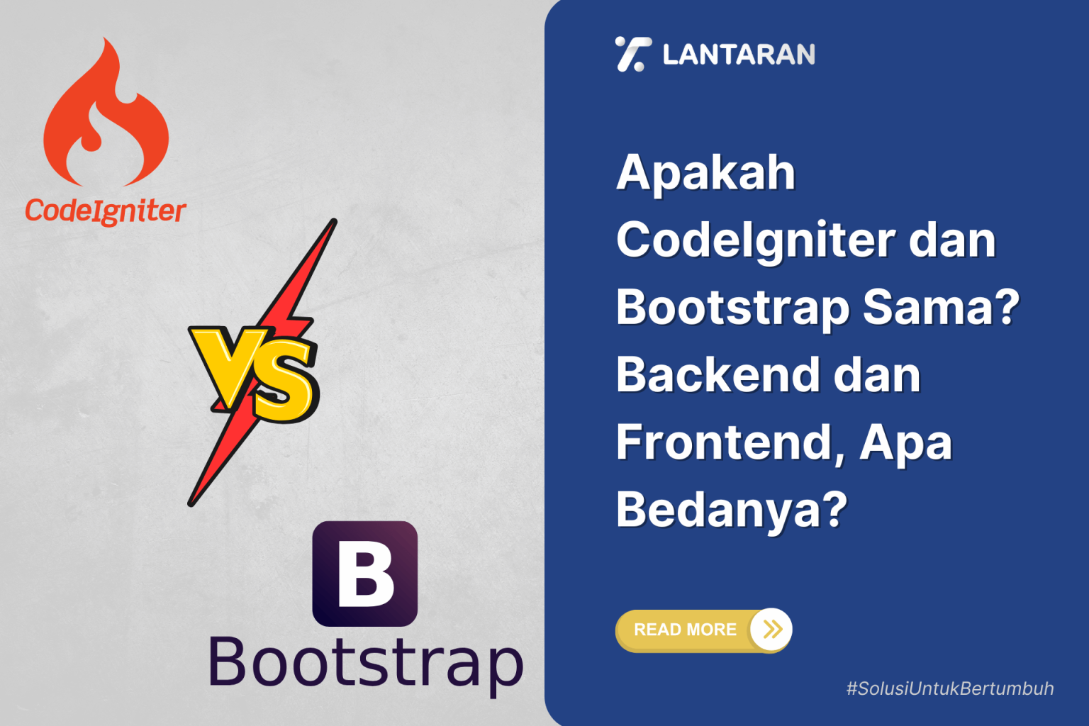 Apakah CodeIgniter dan Bootstrap Sama? Backend dan Frontend, Apa Bedanya?