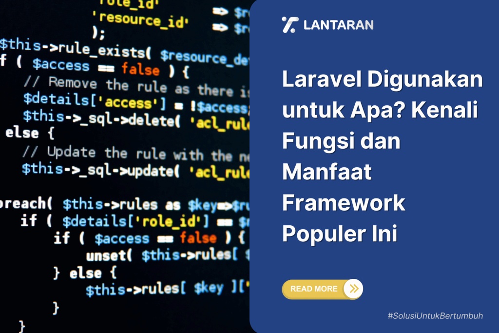 Laravel Digunakan untuk Apa? Kenali Fungsi dan Manfaat Framework Populer Ini
