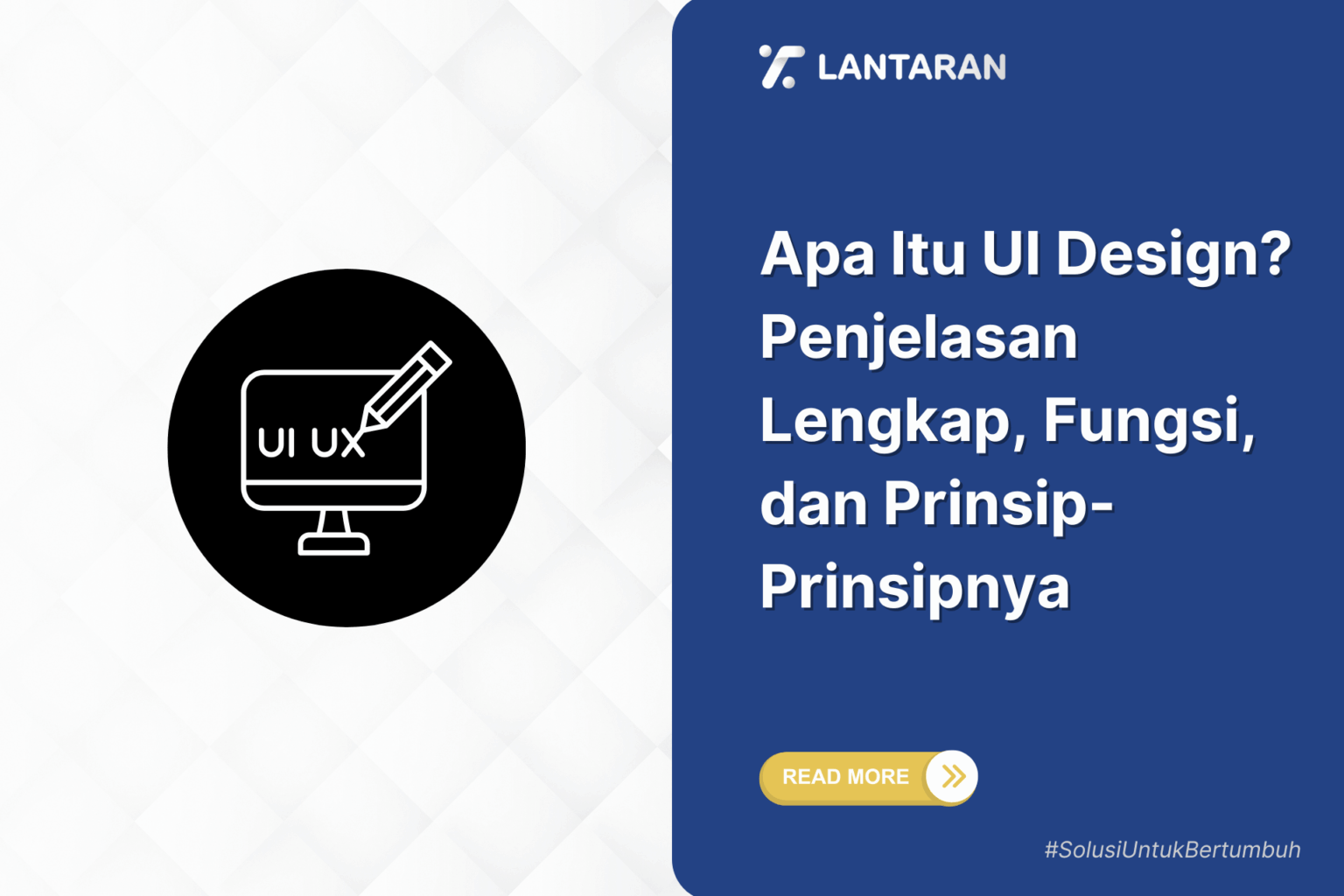 Apa Itu UI Design? Penjelasan Lengkap, Fungsi, dan Prinsip-Prinsipnya